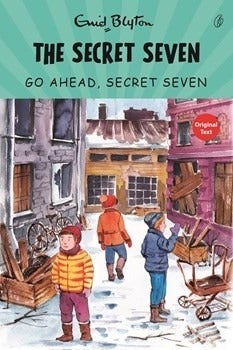 Go Ahead, Secret Seven: The Secret Seven Series (Book 5) Enid Blyton ...