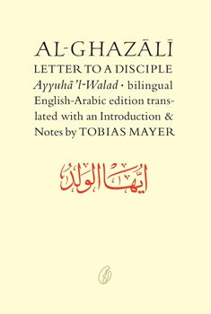 Al-Ghazali Letter To A Disciple By Abu Hamid Muhammad Ghazali – FRIENDS ...